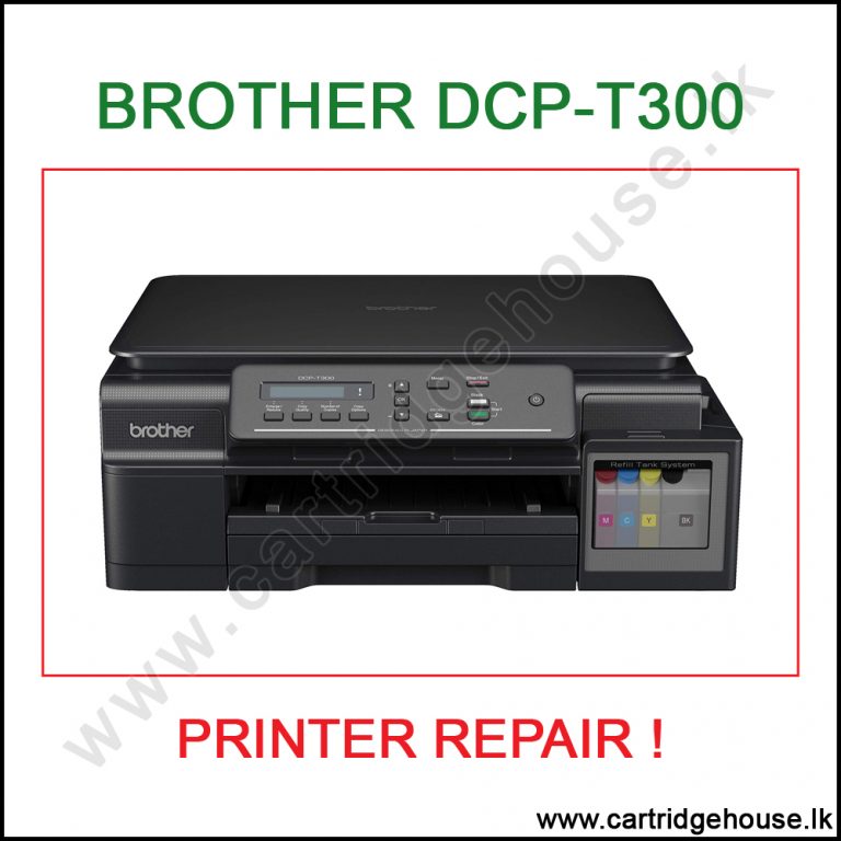 Brother DCP-T300 Printer Repair & Service - CartridgeHouse.lk